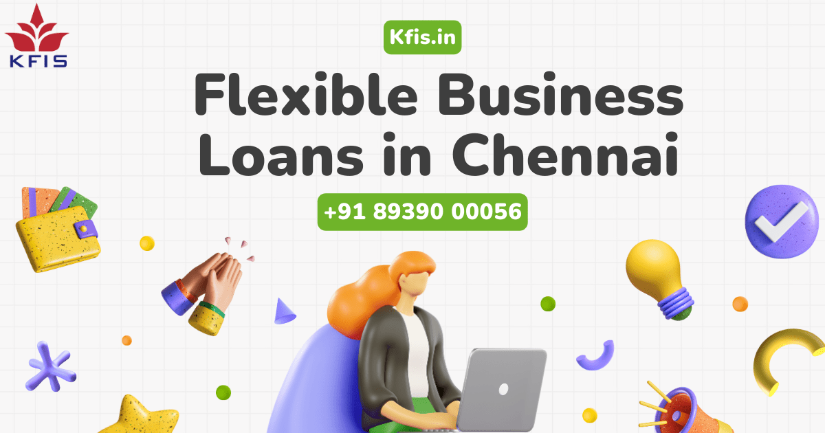 Flexible Business Loan in Chennai, Tamil Nadu | Unsecured Loan